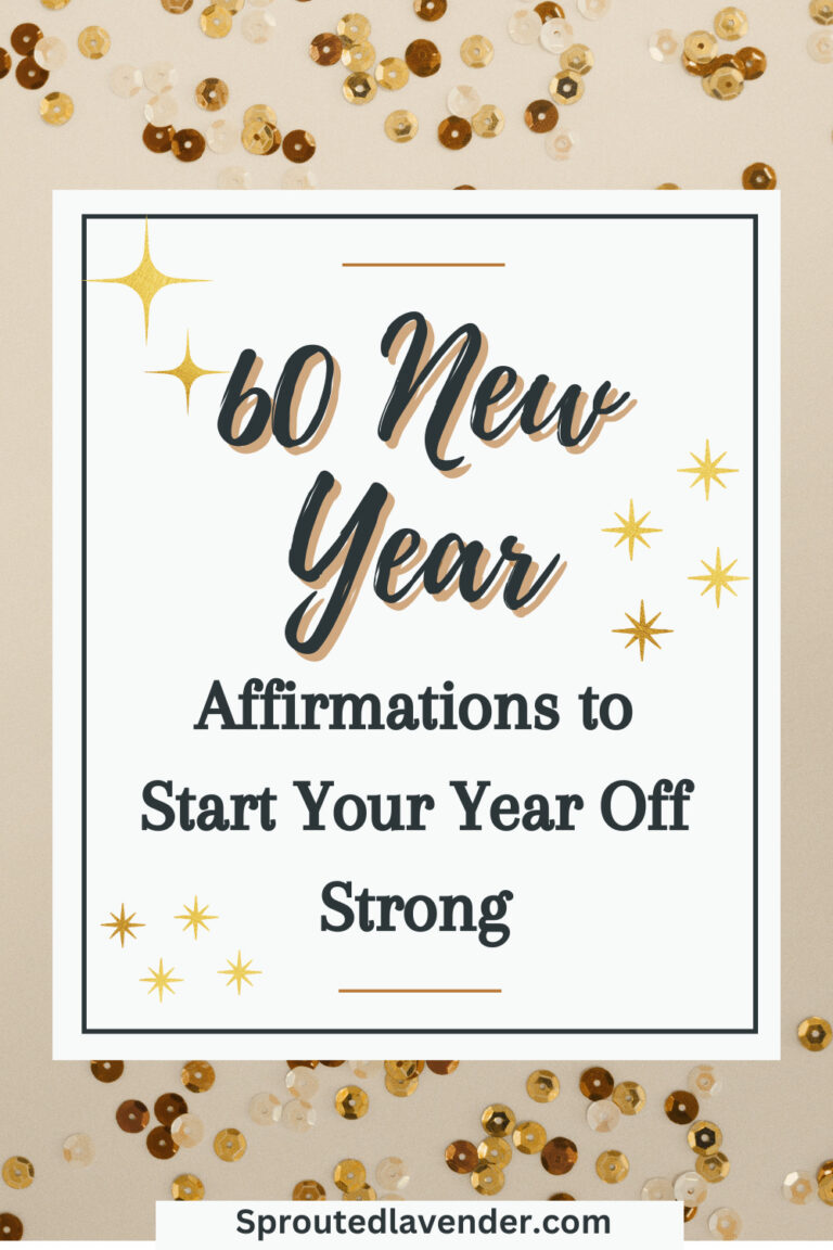 60 New Years Affirmations to Start Your Year Off Strong - Sprouted Lavender